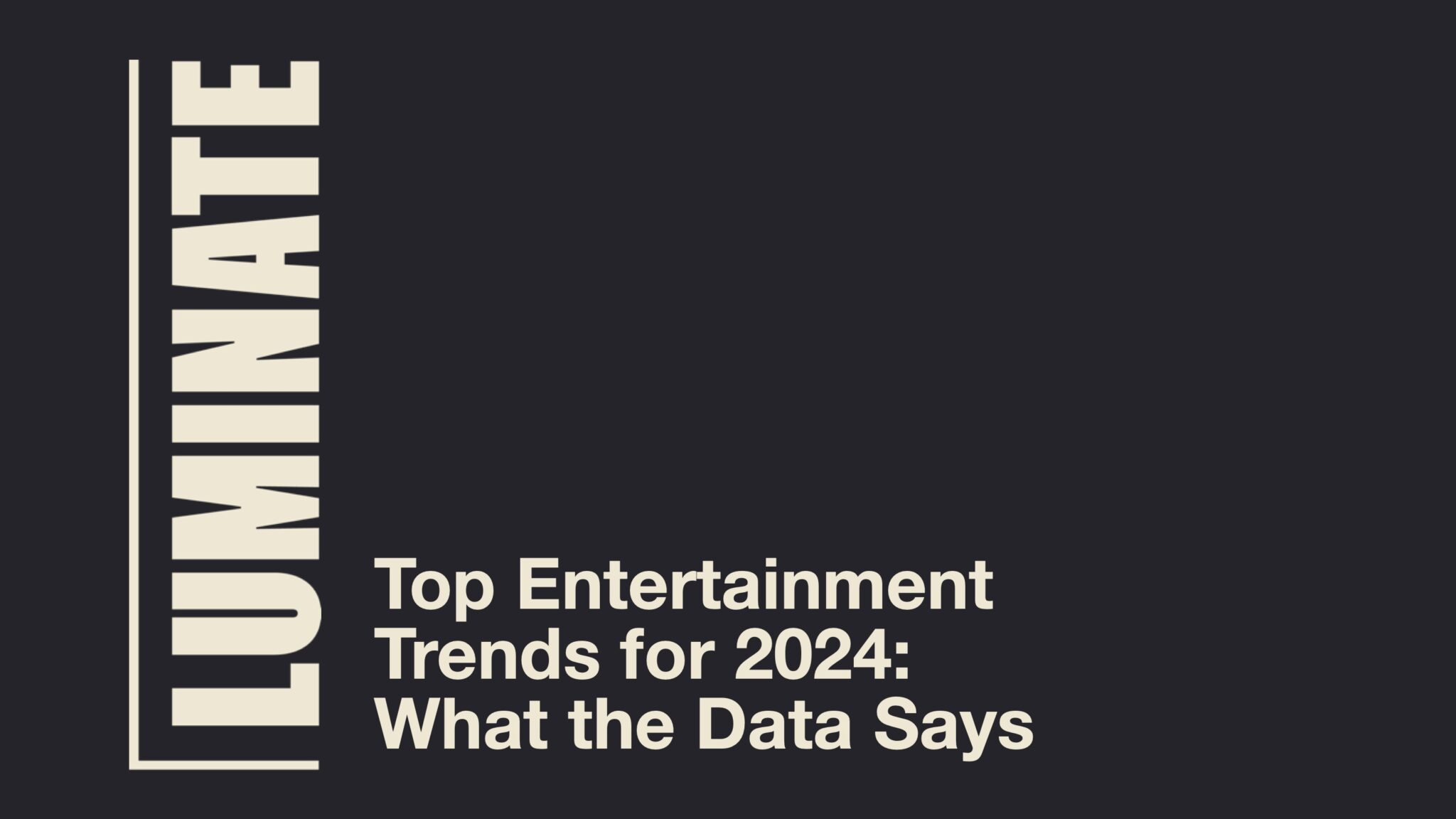 Top Entertainment Trends for 2024: What the Data Says, As Presented at ...